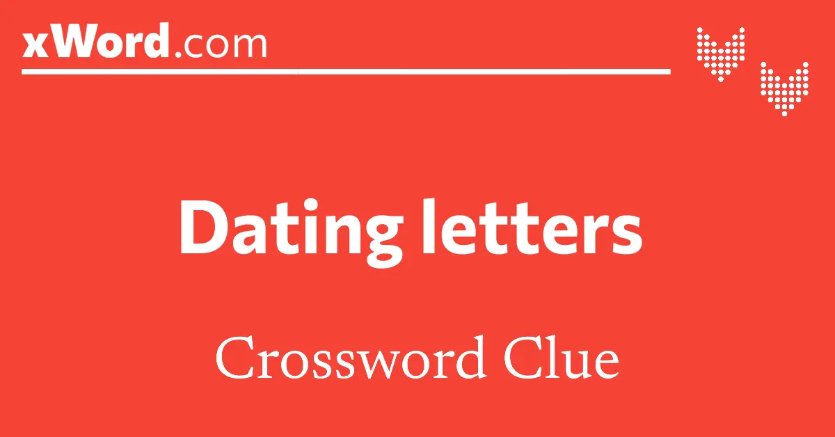Dating letters Crossword Clue Answers - xWord