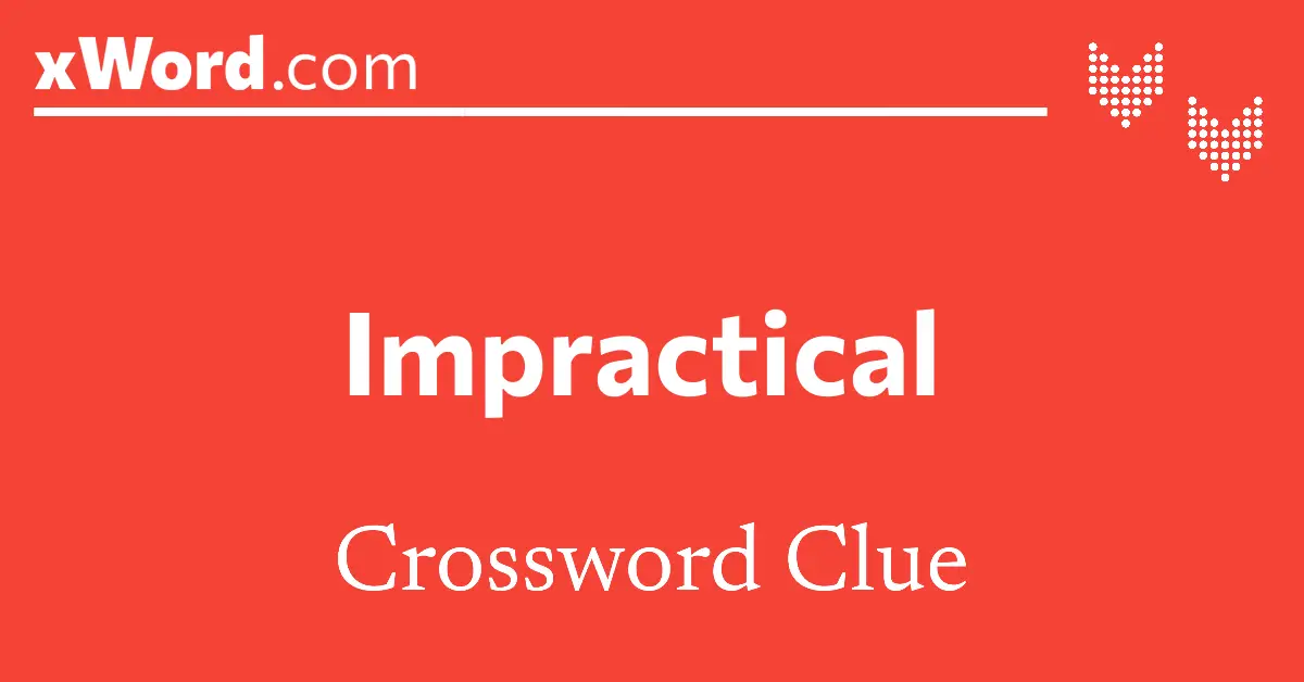Impractical Crossword Clue Answers - xWord