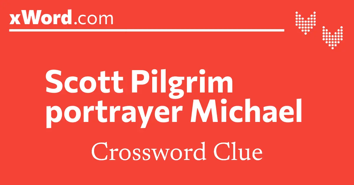 Scott Pilgrim portrayer Michael Crossword Clue Answers - xWord