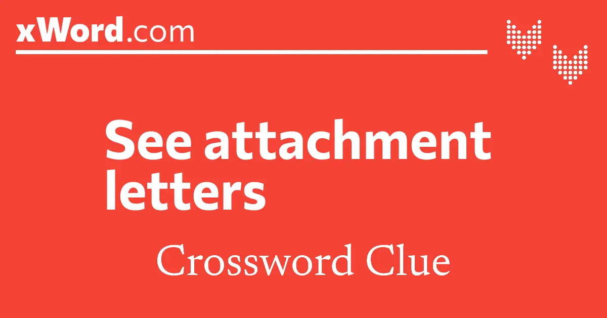 See attachment letters Crossword Clue Answers - xWord