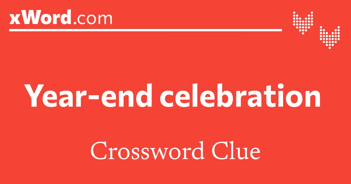 Year-end celebration Crossword Clue Answers - xWord